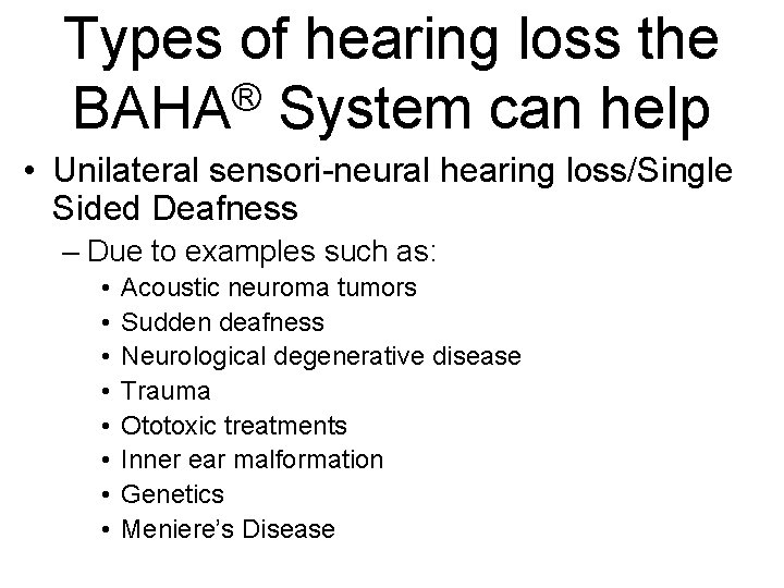 The BAHA System Types of hearing loss the