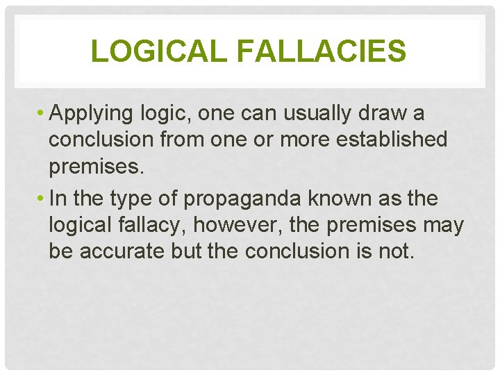 Types of Propaganda SLOGAN uses a catchy phrase