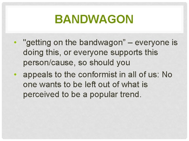 Types of Propaganda SLOGAN uses a catchy phrase