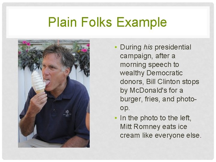 Types of Propaganda SLOGAN uses a catchy phrase