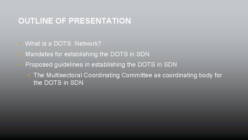 INTRODUCTION TO DOTS NETWORK OUTLINE OF PRESENTATION What