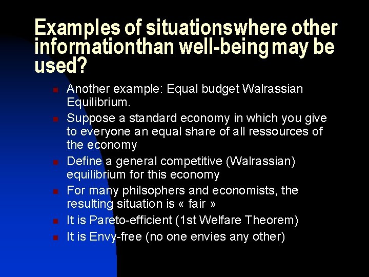Non Welfarist approaches Basic assumptionof welfarism n n