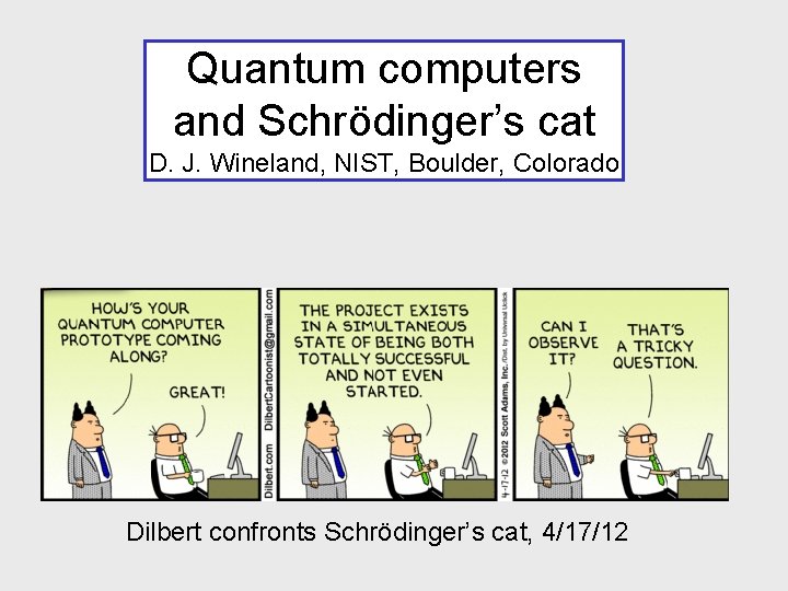 Quantum computers and Schrdingers cat D J Wineland