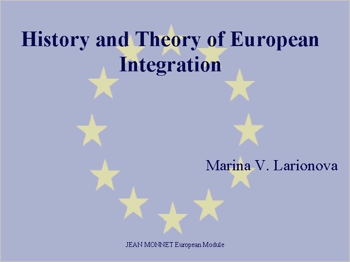 History and Theory of European Integration Marina V