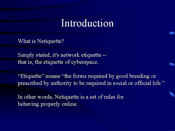 Netiquette Netiquette is network etiquette the dos and