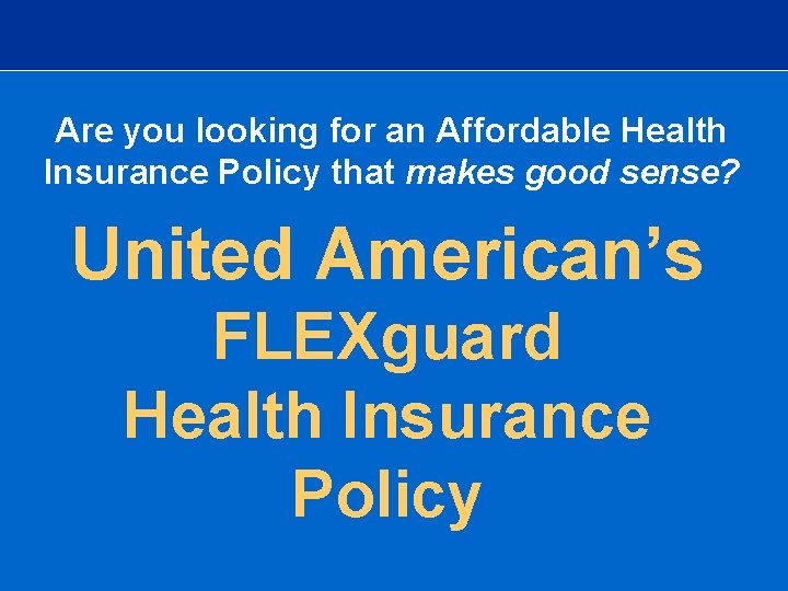 United American Insurance Company Agent Training UAUHFX Proudly