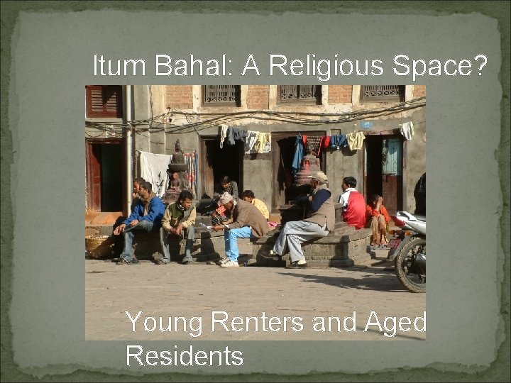 Characteristics and Challenges of Public Spaces of Kathmandu