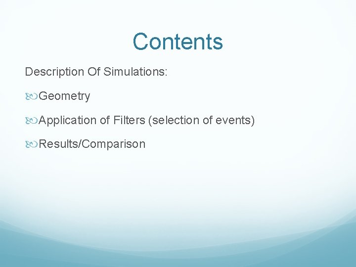 GAMOS SIMULATIONS By Amina Patel Contents Description Of