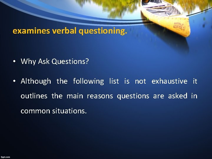 CHAPTER 5 QUESTIONING Gathering information is a basic