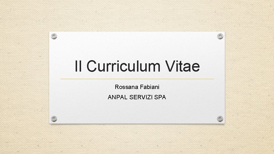 Il Curriculum Vitae Rossana Fabiani ANPAL SERVIZI SPA