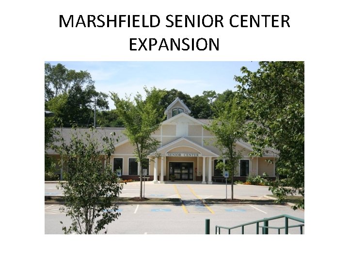 MARSHFIELD SENIOR CENTER EXPANSION MISSION OF THE COUNCIL