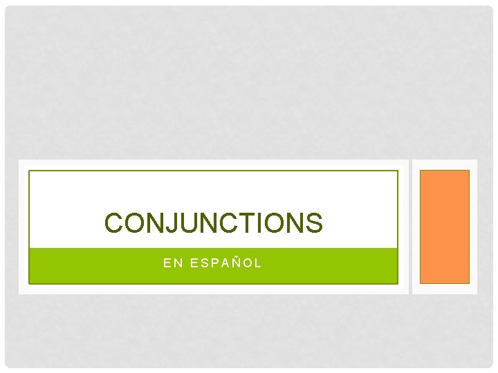 CONJUNCTIONS EN ESPAOL WHAT IS A CONJUNCTION Conjunctions