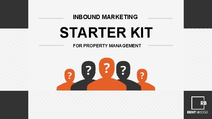 INBOUND MARKETING STARTER KIT FOR PROPERTY MANAGEMENT WHAT