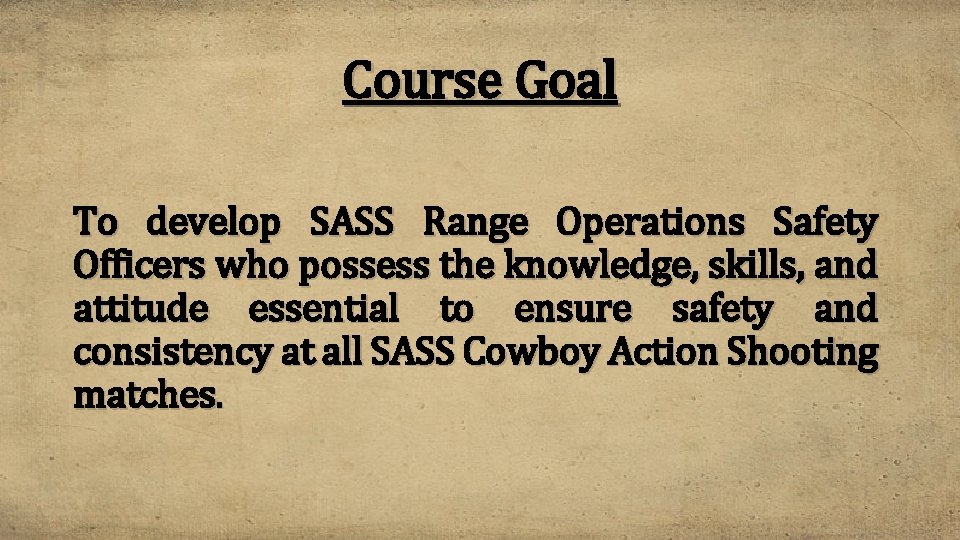 Welcome to the SASS Range Operations Safety Course