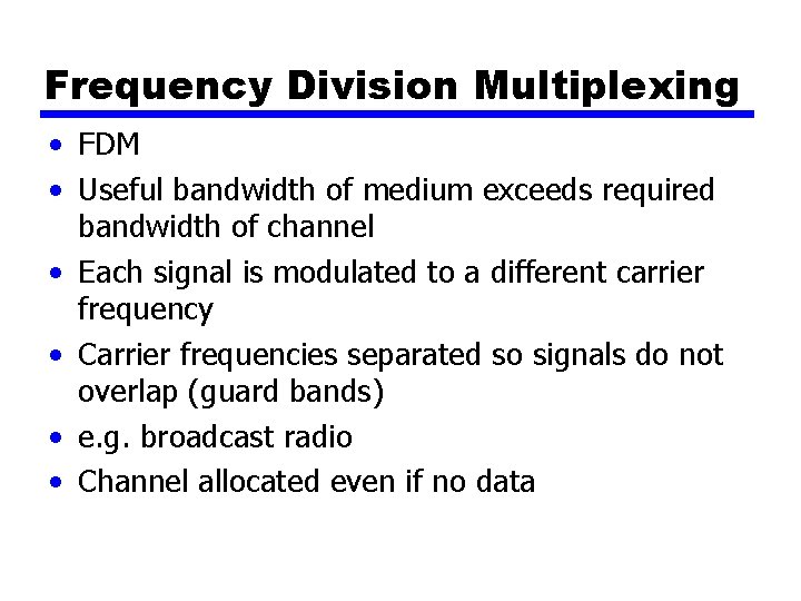 ECS 152 A 6 Multiplexing Multiplexing Frequency Division