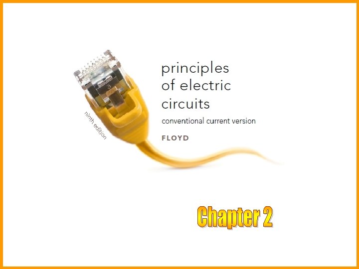 Chapter 1 Principles of Electric Circuits Conventional Flow