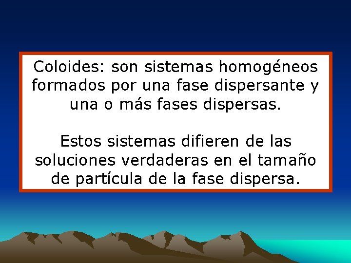 SOLUCIONES SUSPENSIONES COLOIDES Mezclas Homogeneas Diametros de 0