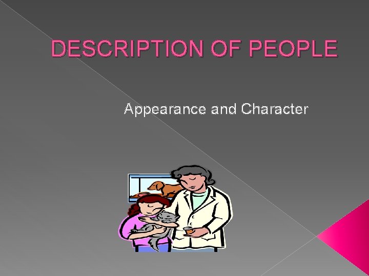 DESCRIPTION OF PEOPLE Appearance and Character APPEARANCE What