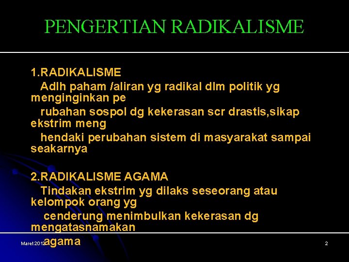 PENGERTIAN RADIKALISME 1 RADIKALISME Adlh paham aliran yg