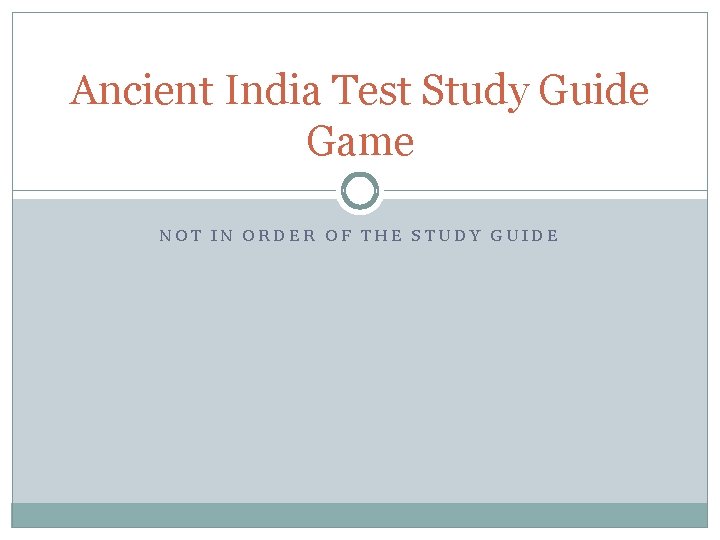 Ancient India Test Study Guide Game NOT IN