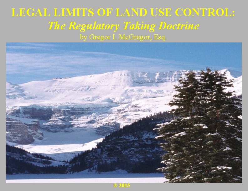 LEGAL LIMITS OF LAND USE CONTROL The Regulatory