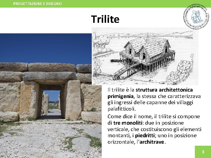 PROGETTAZIONE E DISEGNO Larchitettura megalitica 1 PROGETTAZIONE E
