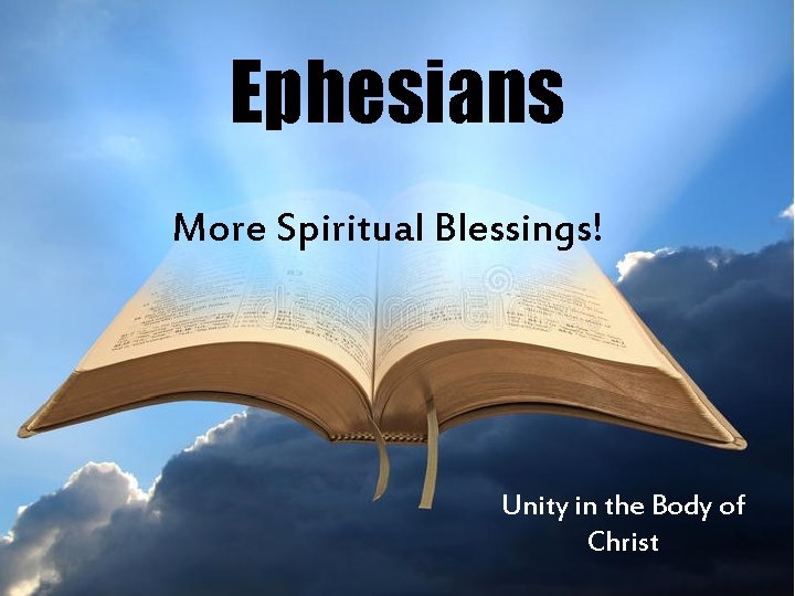 Ephesians More Spiritual Blessings Unity in the Body