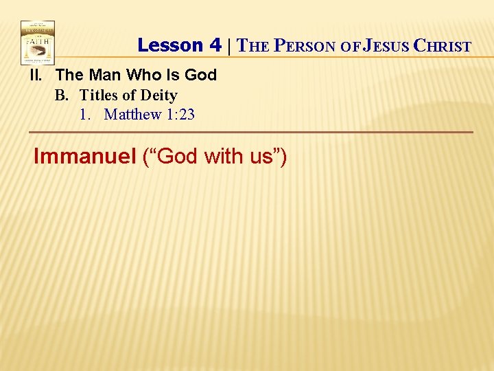 Lesson 4 THE PERSON OF JESUS CHRIST II