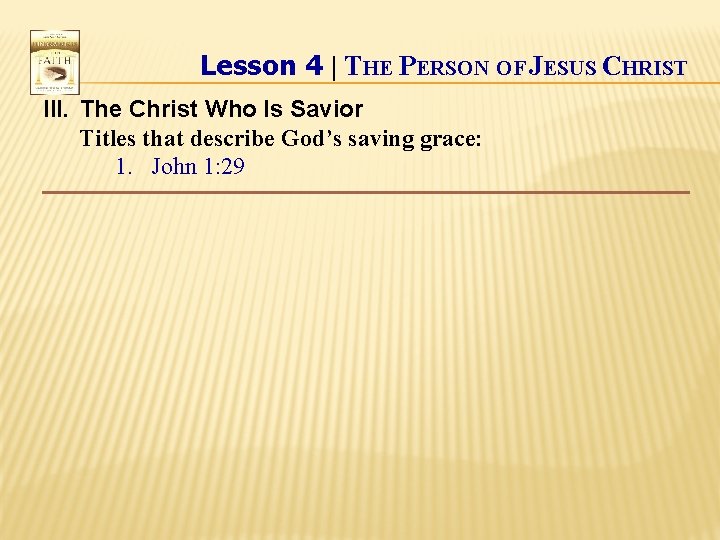 Lesson 4 THE PERSON OF JESUS CHRIST II