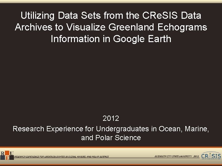 Utilizing Data Sets from the CRe SIS Data