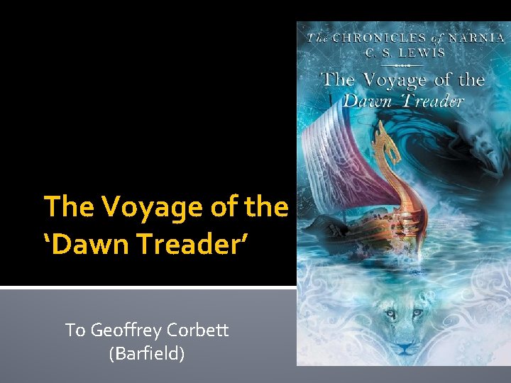 The Voyage of the Dawn Treader To Geoffrey