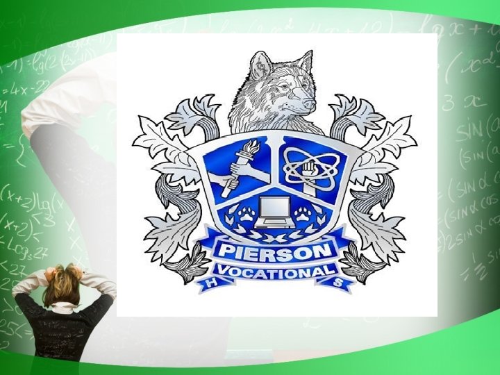 Vision Statement Pierson Vocational High School is a