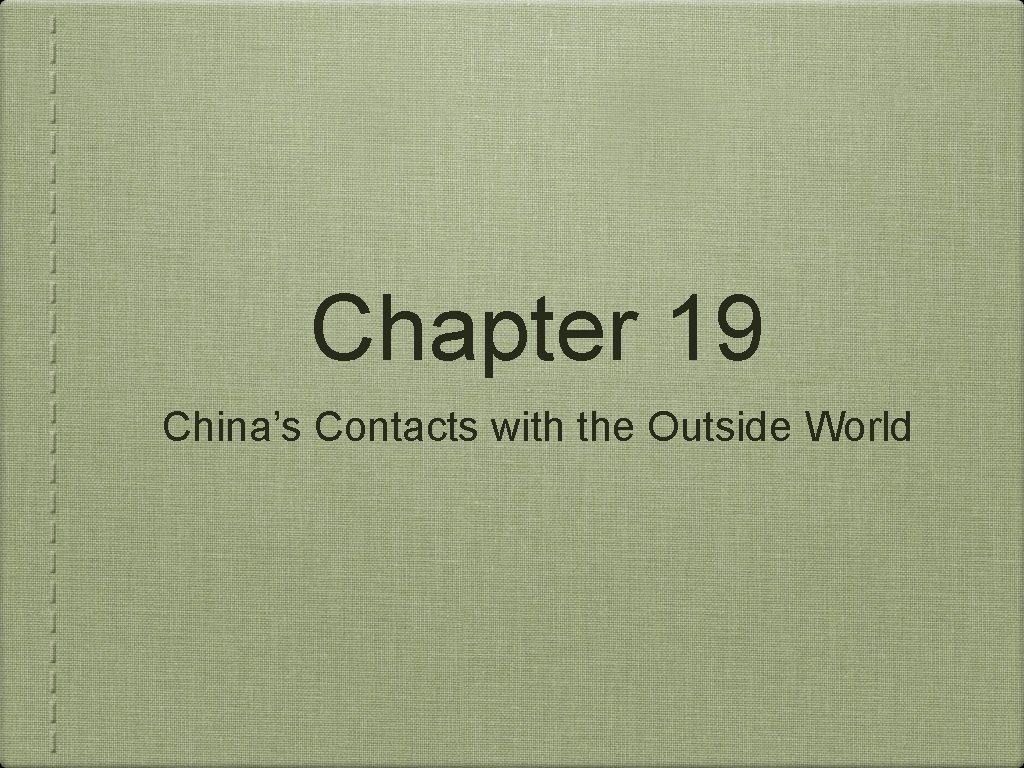 Chapter 19 Chinas Contacts with the Outside World