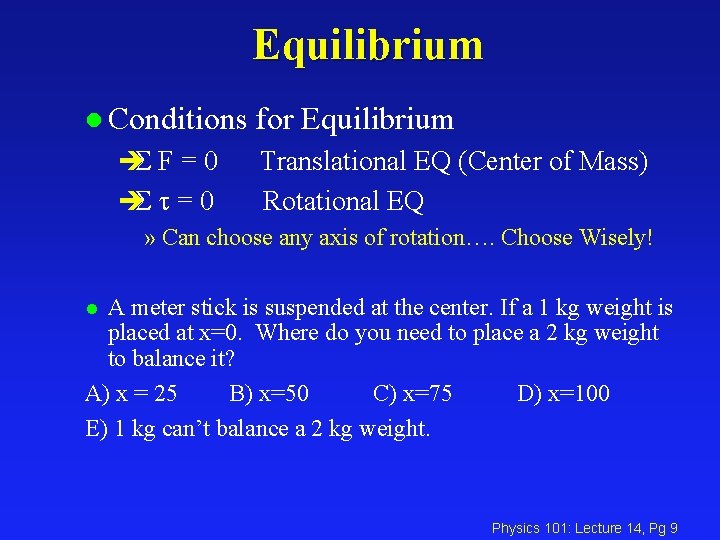 Physics 101 Lecture 14 Torque and Equilibrium l