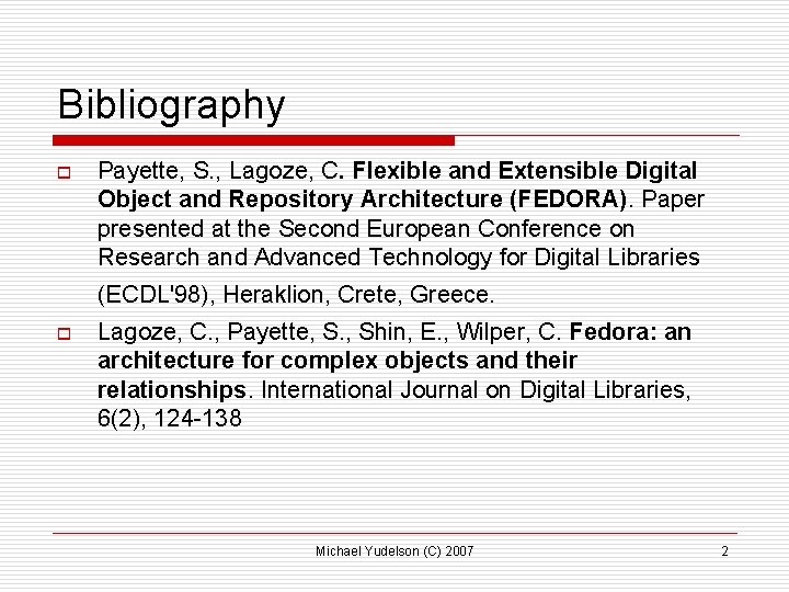 Digital Object Repositories Example of FEDORA WhatIsIn ItForPAWS