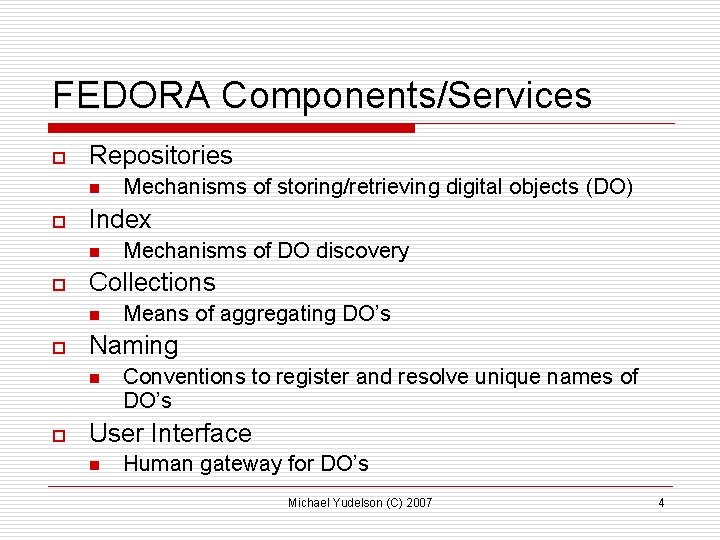 Digital Object Repositories Example of FEDORA WhatIsIn ItForPAWS