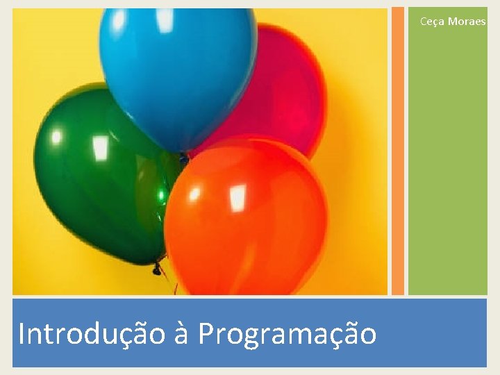 Cea Moraes Introduo Programao 392021 Contedo Algoritmos Representao