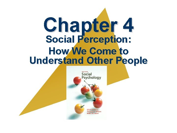 Chapter 4 Social Perception How We Come to