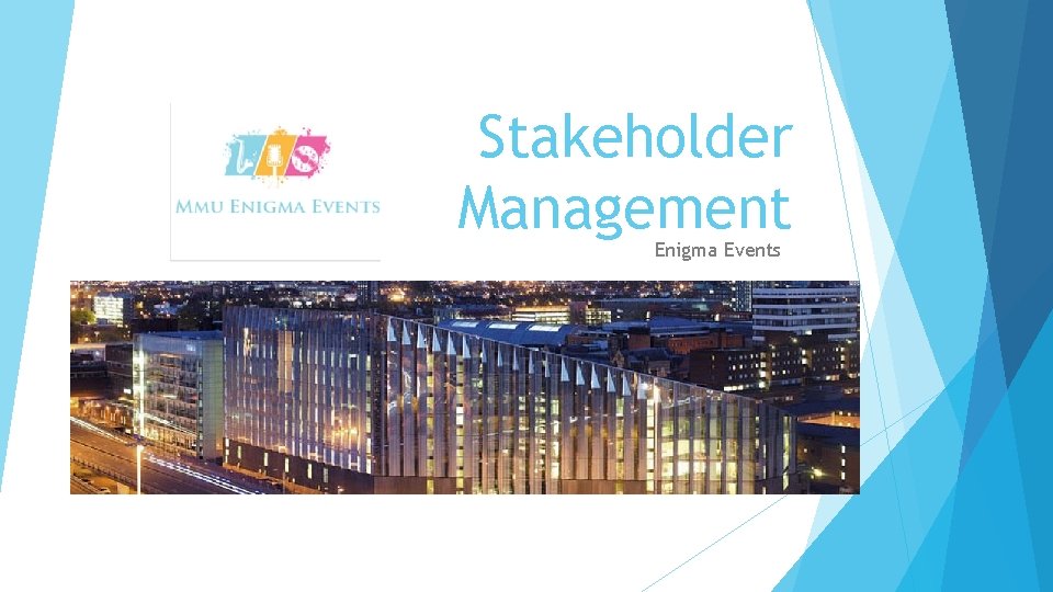 Stakeholder Management Enigma Events MMU Enigma Events New