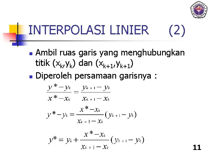 INTERPOLASI n Para rekayasawan dan ahli ilmu alam
