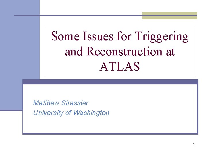 Some Issues for Triggering and Reconstruction at ATLAS