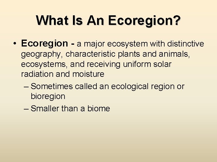 What Is An Ecoregion Ecoregion a major ecosystem
