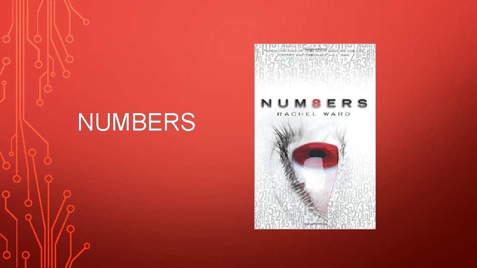 NUMBERS Numbers by Rachel Ward takes place in