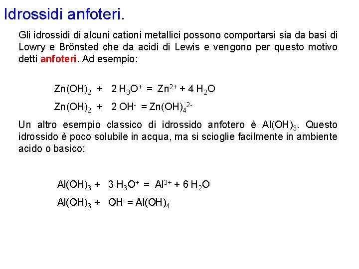 Acidi e basi Arrhenius Introduciamo a questo punto