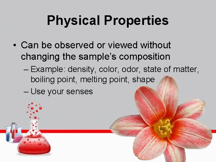 Properties and Changes in Matter PROPERTIES OF MATTER