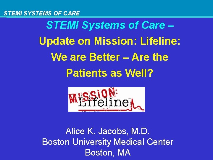 STEMI SYSTEMS OF CARE STEMI Systems of Care