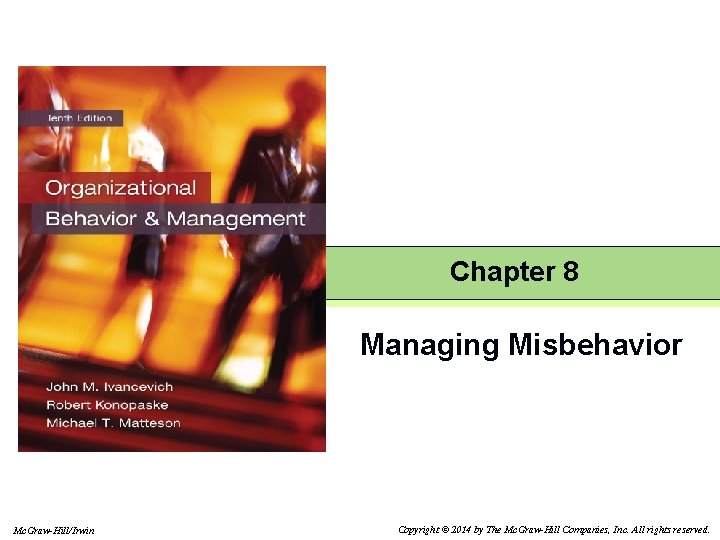 Chapter 8 Managing Misbehavior Mc GrawHillIrwin Copyright 2014