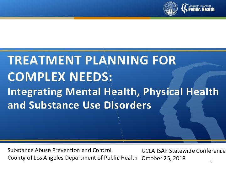 TREATMENT PLANNING FOR COMPLEX NEEDS Integrating Mental Health