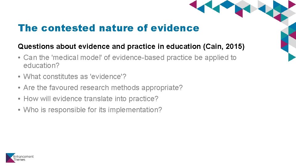 Evidence for Enhancement Just enough Why we need