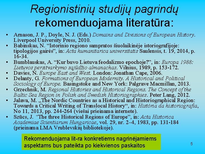 Europos regionai idjos tapatybs istoriografijos Dr Nerijaus Babinsko